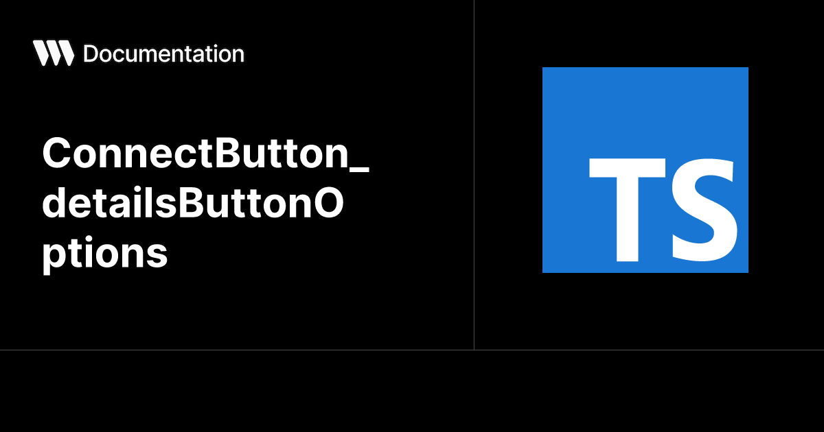 ConnectButton_detailsButtonOptions - TypeScript SDK