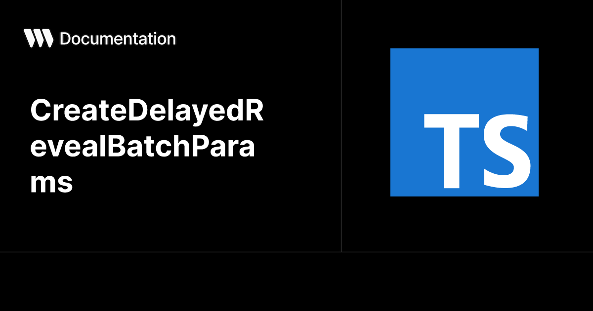 Createdelayedrevealbatchparams Typescript Sdk 6933
