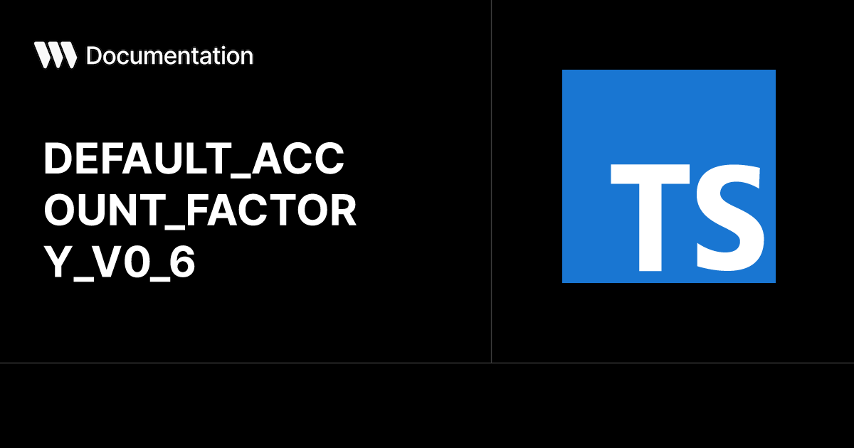 DEFAULT_ACCOUNT_FACTORY_V0_6 - TypeScript SDK