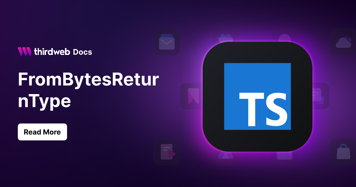 FromBytesReturnType - TypeScript SDK