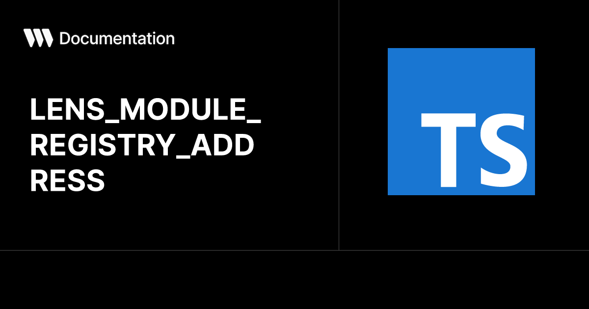 LENS_MODULE_REGISTRY_ADDRESS - TypeScript SDK