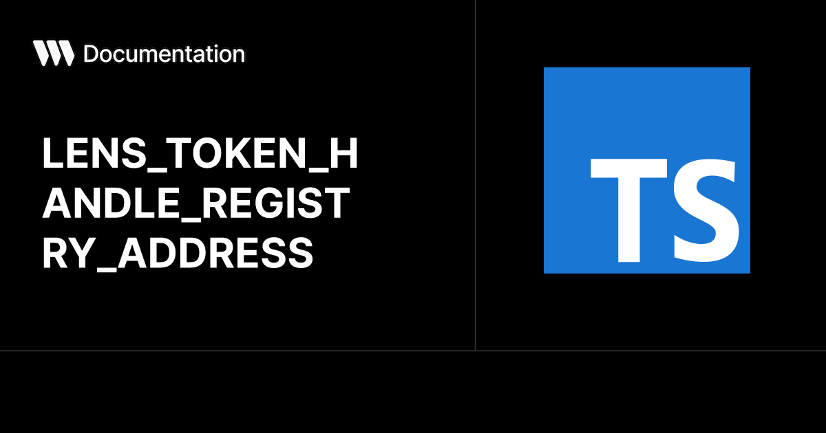 LENS_TOKEN_HANDLE_REGISTRY_ADDRESS - TypeScript SDK