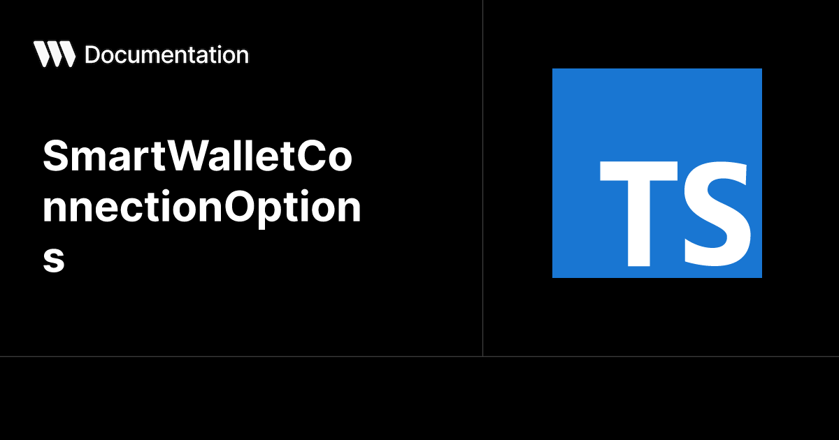 SmartWalletConnectionOptions - TypeScript SDK