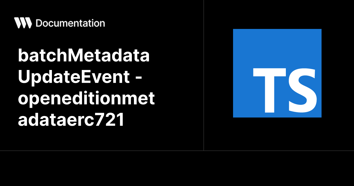 Batchmetadataupdateevent Openeditionmetadataerc721 Typescript Sdk 9953