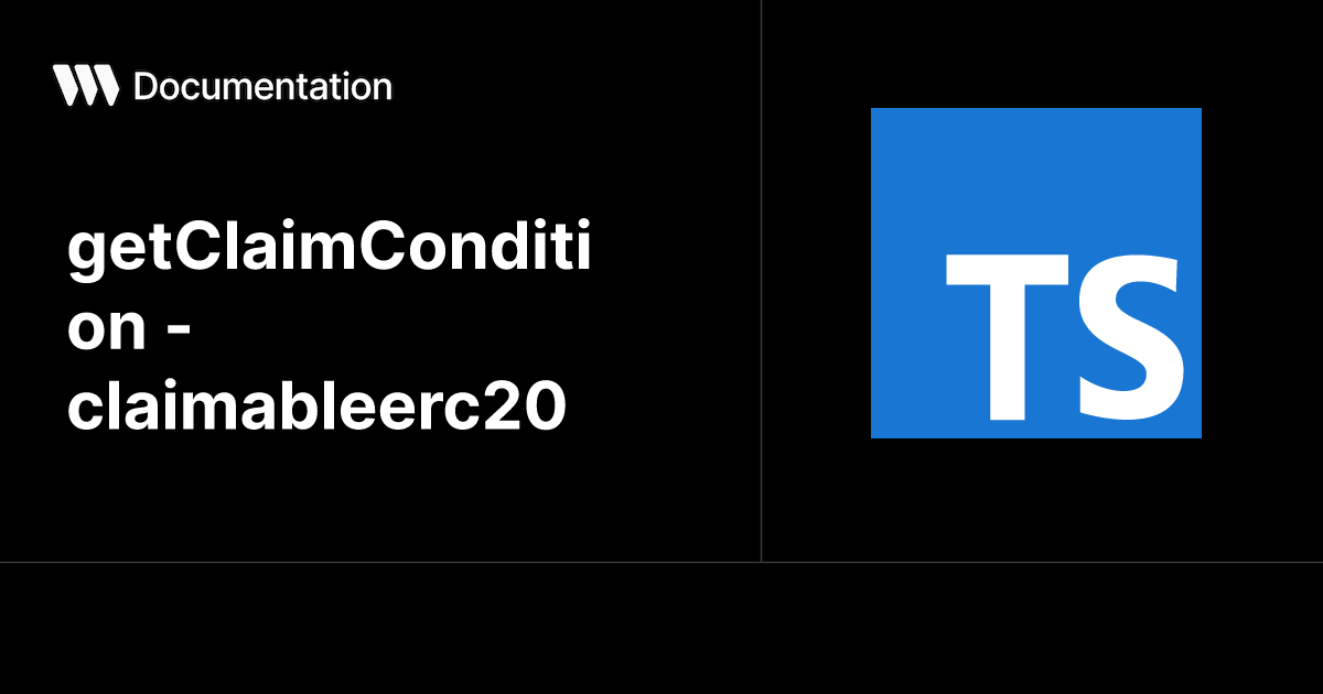 getClaimCondition - claimableerc20 - TypeScript SDK