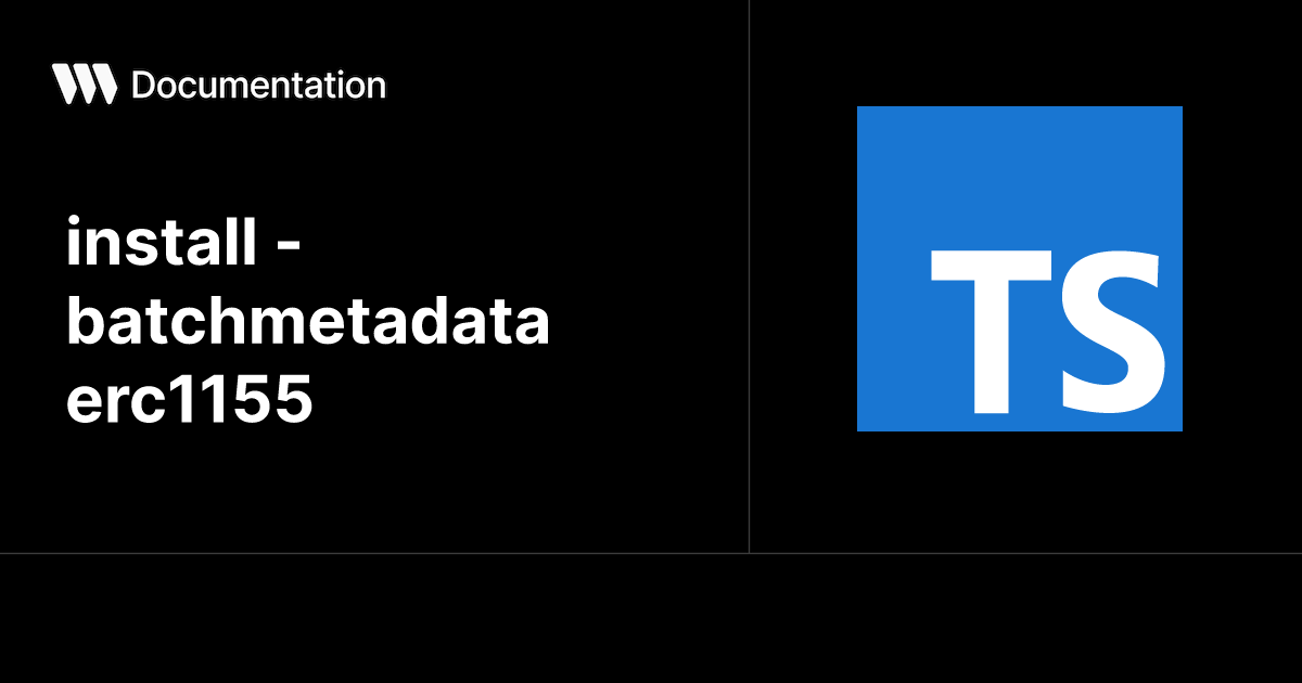 install - batchmetadataerc1155 - TypeScript SDK