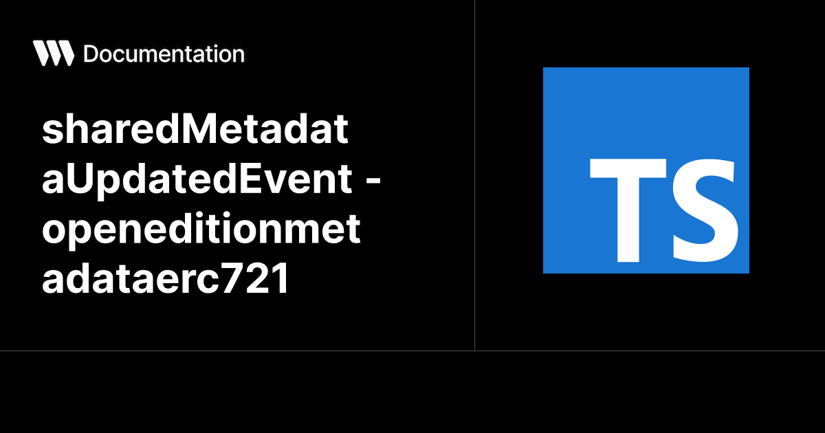 Sharedmetadataupdatedevent Openeditionmetadataerc721 Typescript Sdk 6538