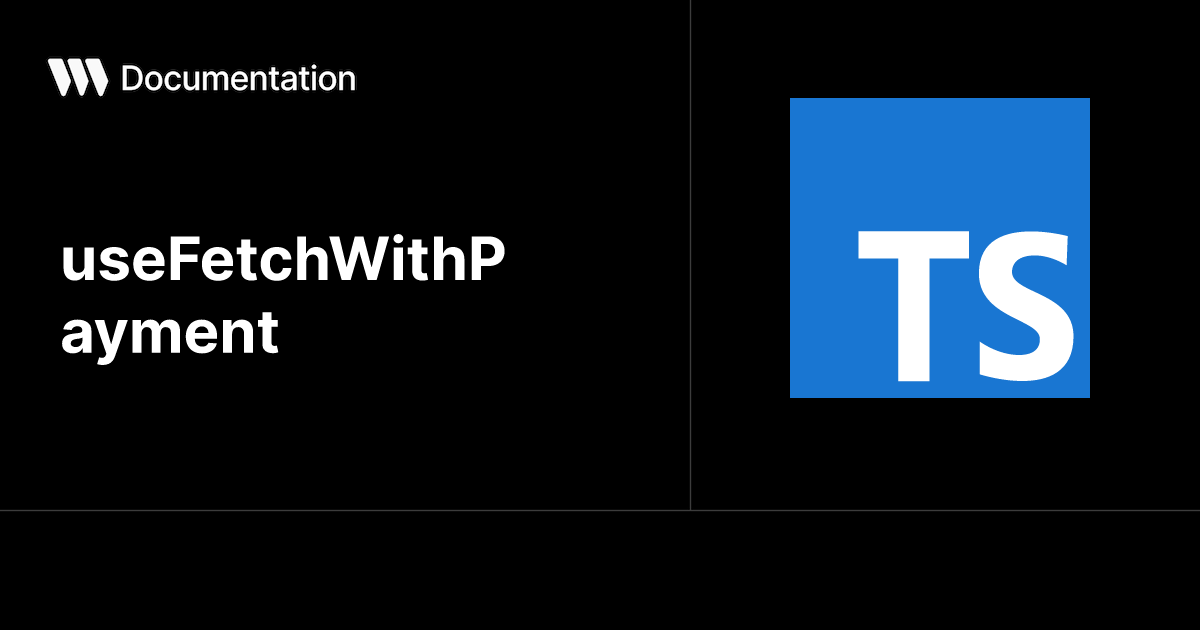 useFetchWithPayment - TypeScript SDK