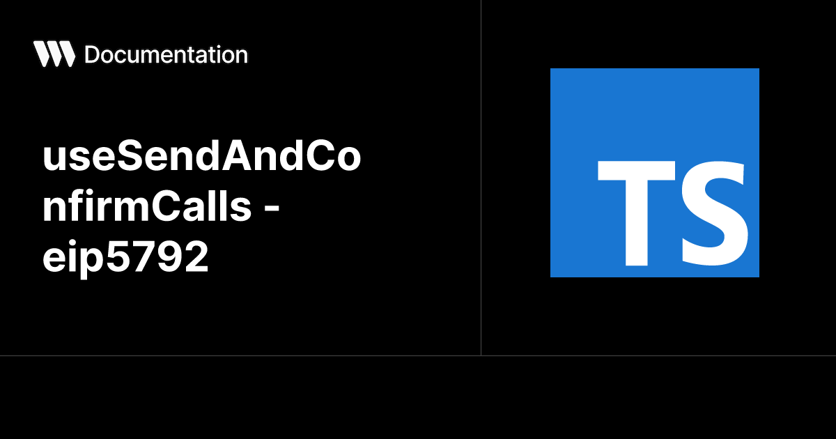 useSendAndConfirmCalls - eip5792 - TypeScript SDK