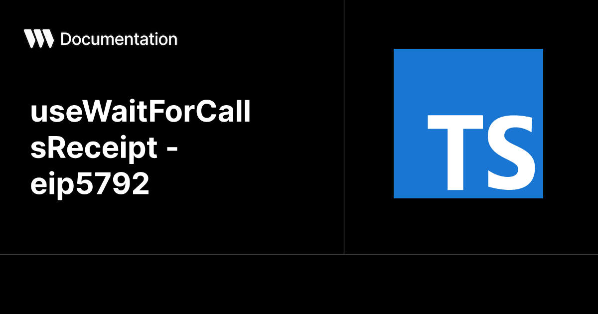 useWaitForCallsReceipt - eip5792 - TypeScript SDK