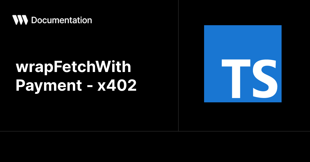 wrapFetchWithPayment - x402 - TypeScript SDK